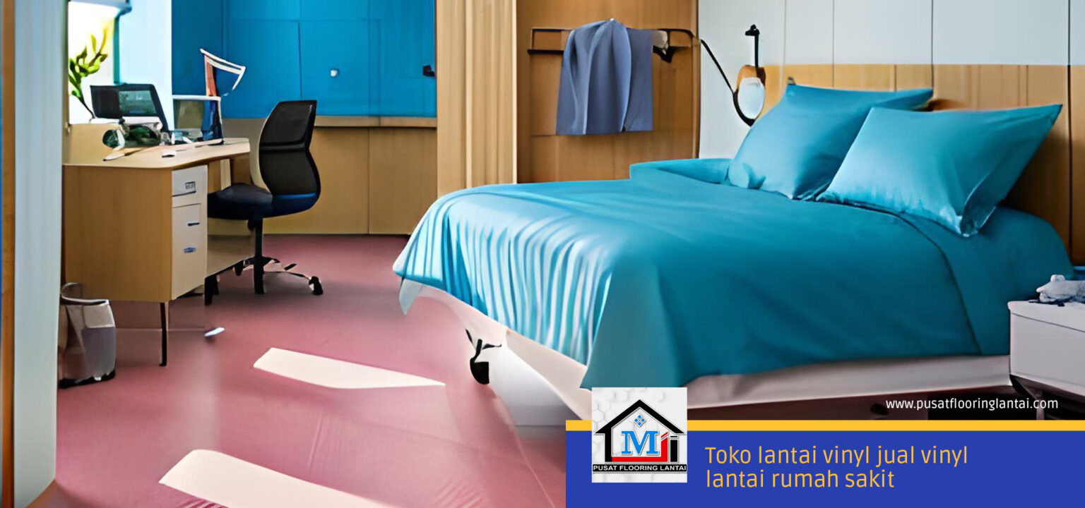 Toko Lantai Vinyl Jual Vinyl Lantai Rumah Sakit | Pusatflooringlantai.com